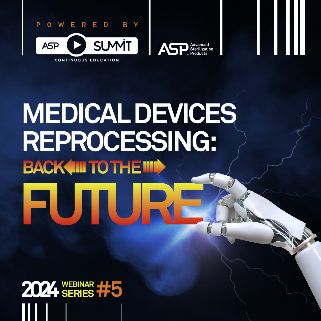 Medical Devices Reprocessing: Back to the Future - ASP Learning Lab